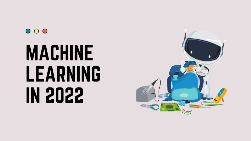 Machine Learning in 2022 - Edu-versity